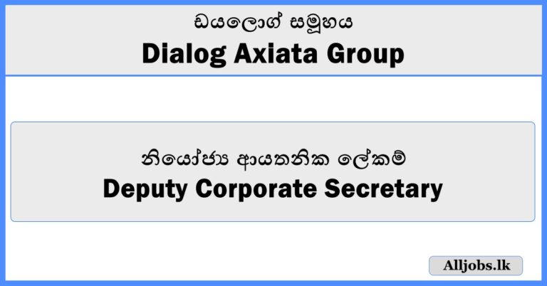 Deputy Corporate Secretary - Dialog Axiata Group 2025 - AllJobs.lk